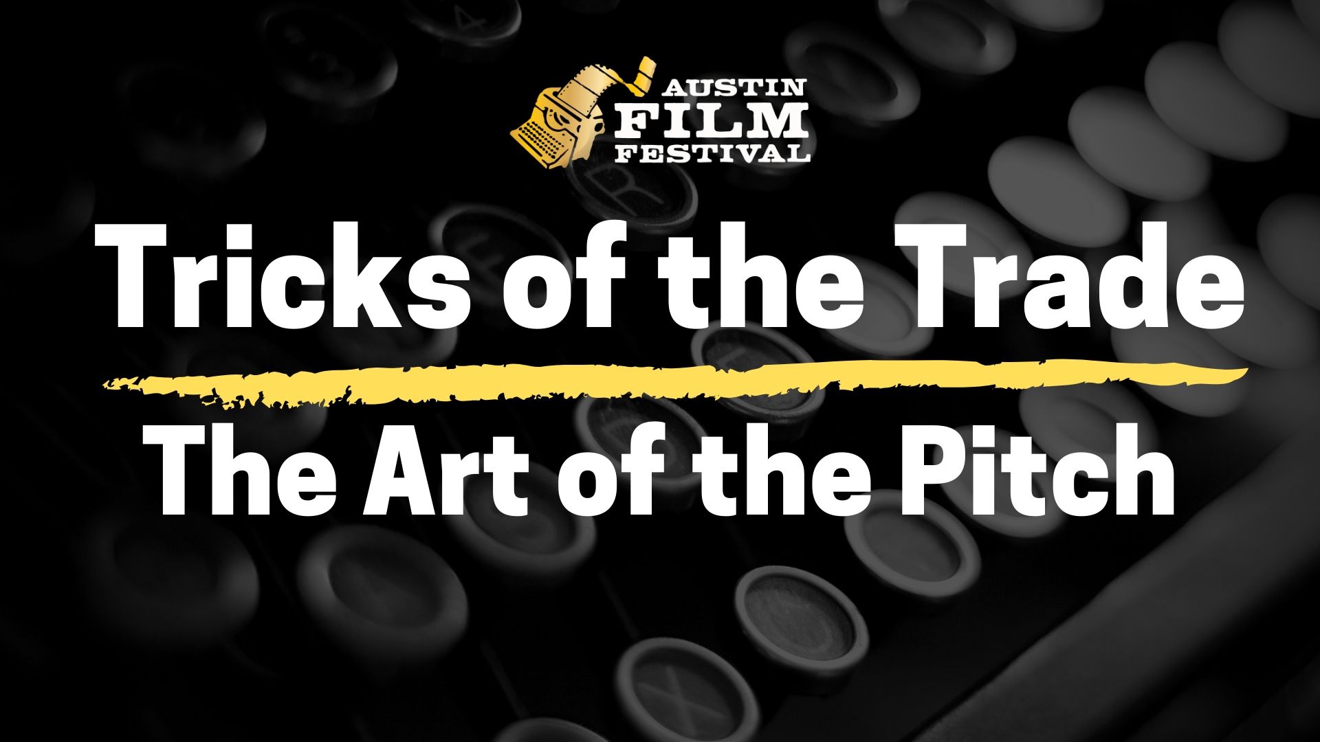 TRICKS OF THE TRADE: THE ART OF THE PITCH - Austin Film Festival