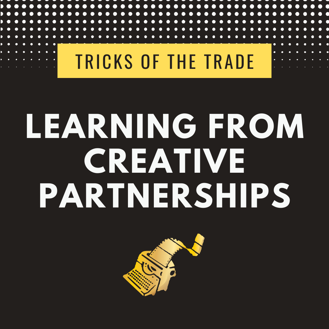 TRICKS OF THE TRADE: LEARNING FROM CREATIVE PARTNERSHIPS - Austin Film ...